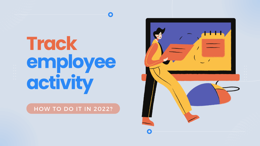Track employee activity: how to do it in 2022? - Yaware
